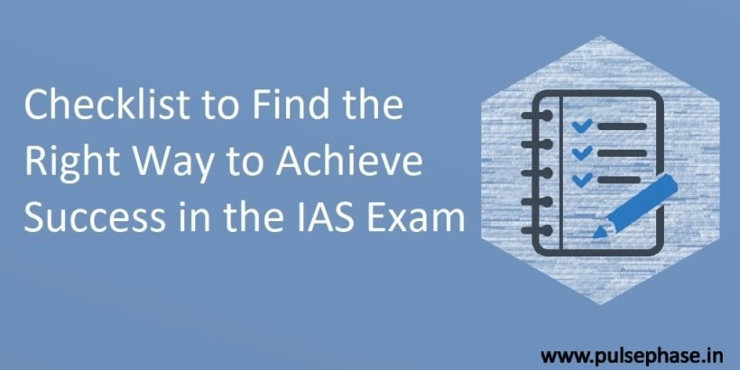 Checklist to find the right way to achieve success in the IAS Exam 2023