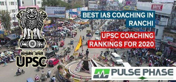 Top 5 Best IAS Coaching in Ranchi for UPSC 2022 | Pulse Phase