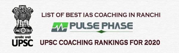 Top 5 Best IAS Coaching in Ranchi for UPSC 2024 | Pulse Phase