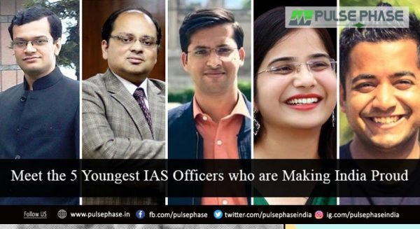 Meet the 5 Youngest IAS Officers of India - Pulse Phase