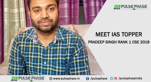 Pradeep Singh IAS Topper Rank 1 In UPSC CSE 2019 - Pulse Phase