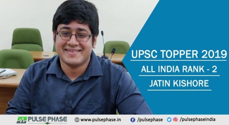 UPSC Topper 2019, Rank 2nd Jatin Kishore Success Story - PUlse Phase
