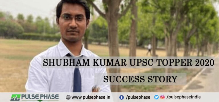 Shubham Kumar IAS Topper 2020 Success Story - Pulse Phase