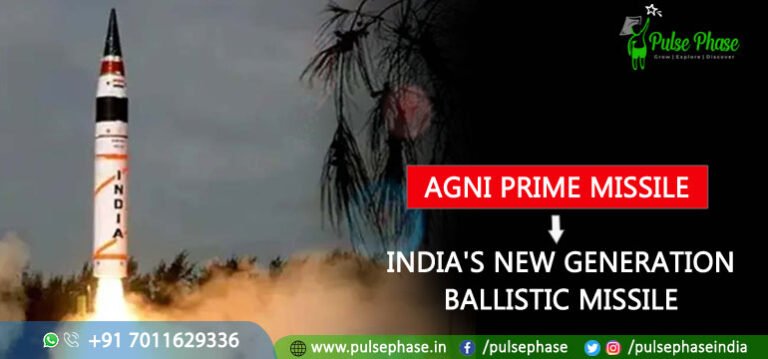 Agni-Prime Missile Tested Successfully by India | Pulse Phase